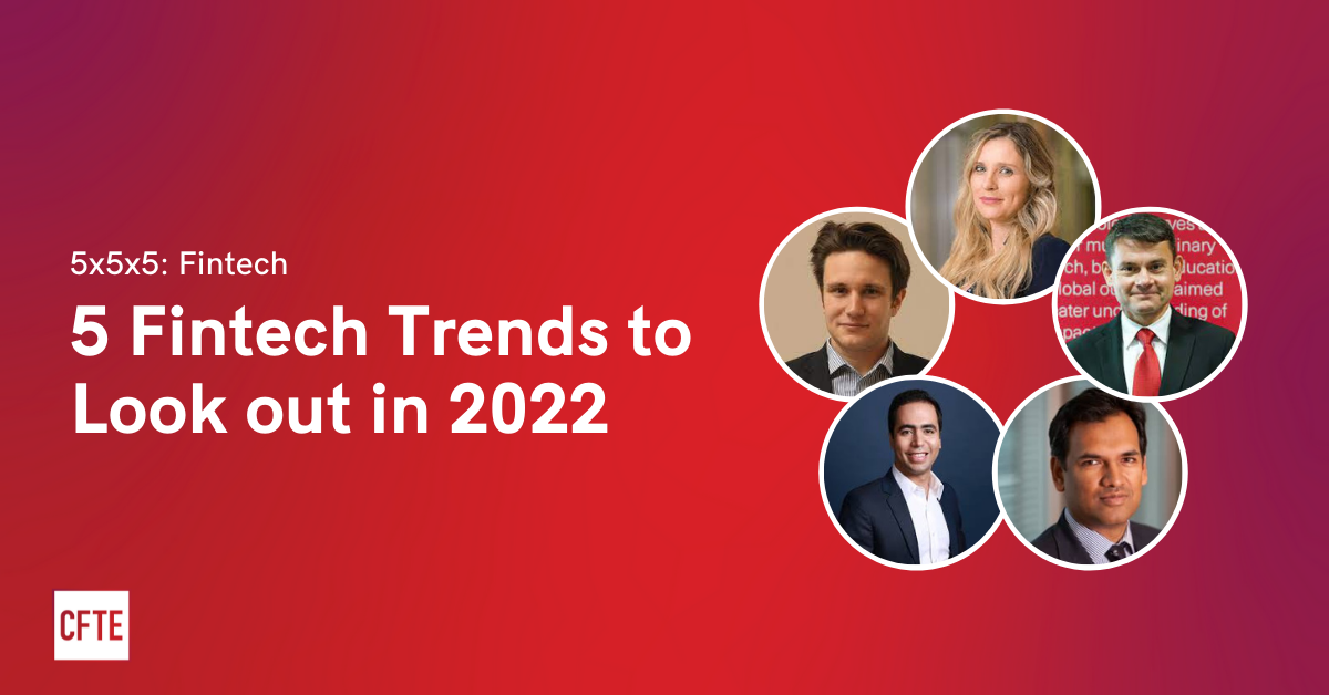 5 Fintech Trends to Look Out in 2022 - CFTE
