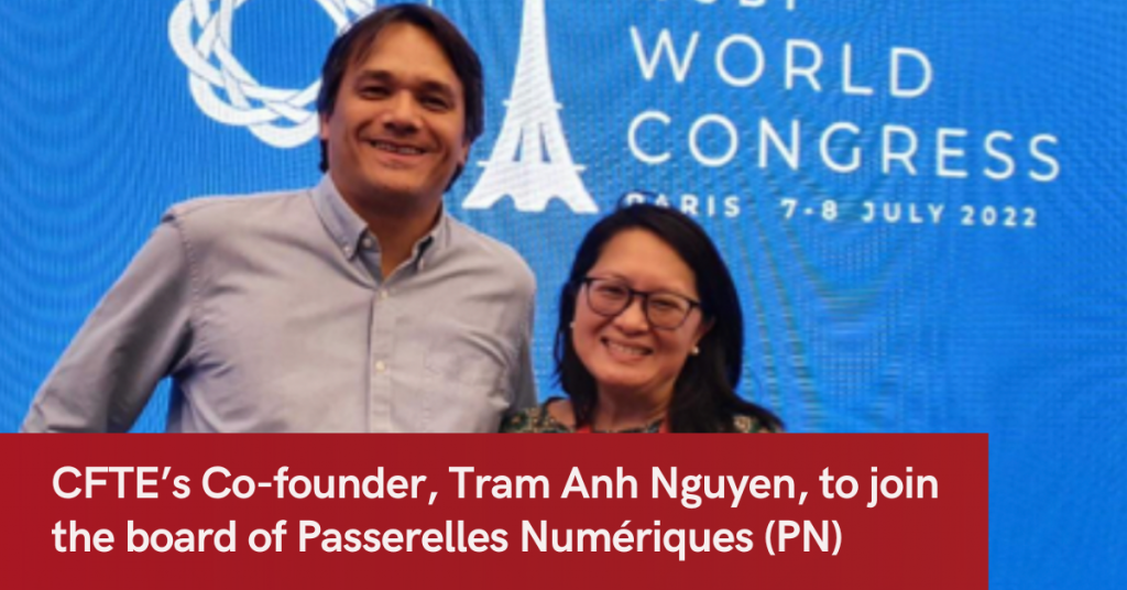 CFTE’s Co-founder, Tram Anh Nguyen, to join the board of Passerelles Numériques (PN), a leading ...