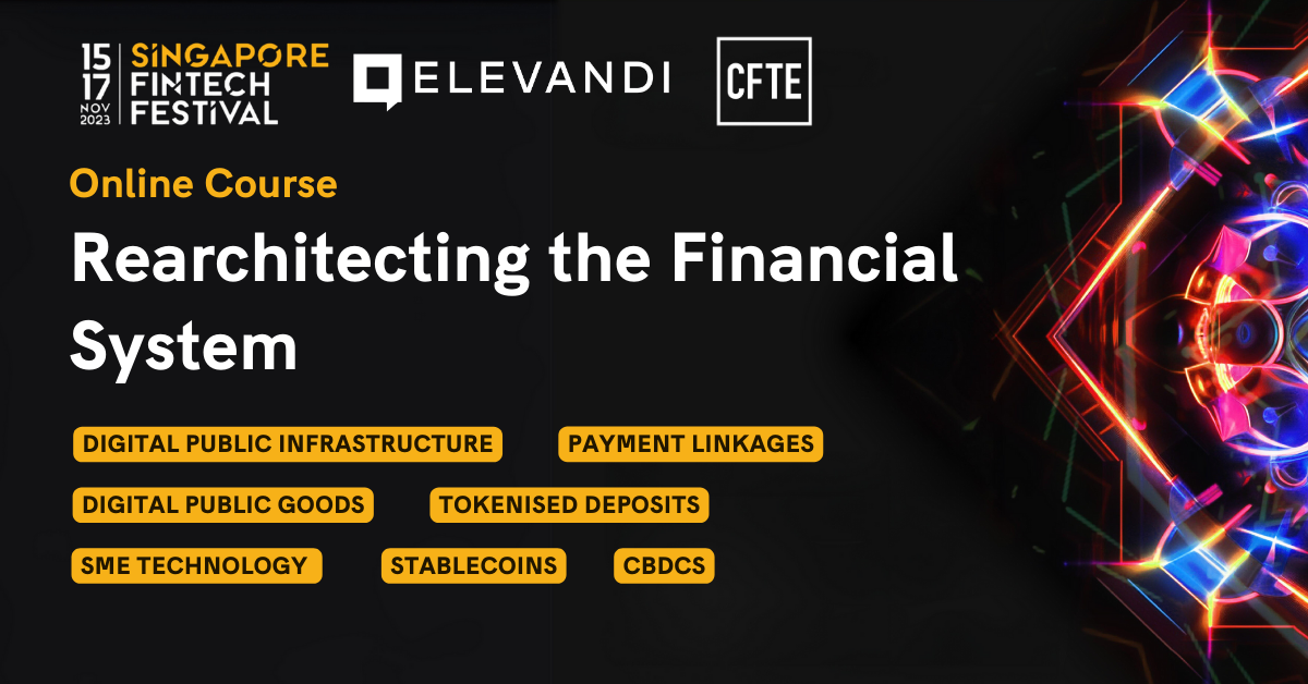 CFTE and Elevandi Launch a Certification on “Rearchitecting the Financial System” for Singapore ...