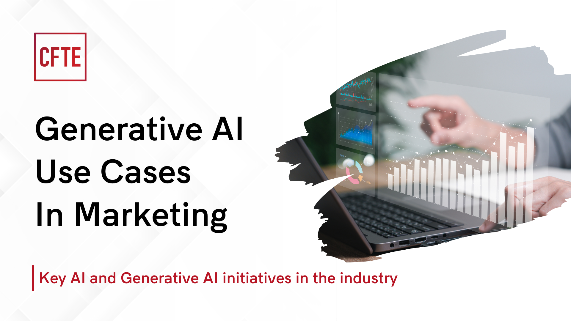 Generative AI Initiatives in Marketing: Real-world Use Cases - CFTE