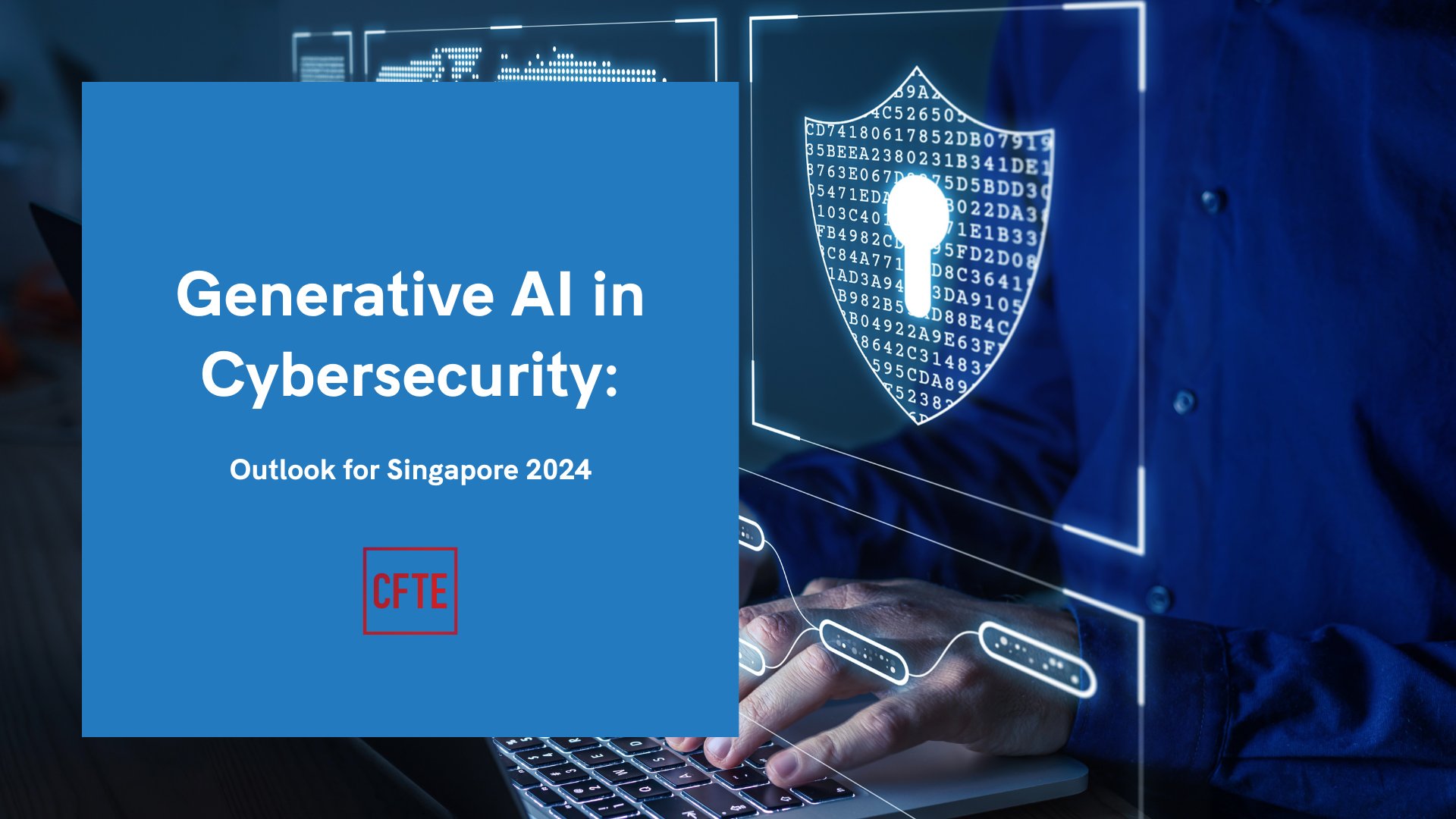 Generative AI: The Dual Edge of Cybersecurity in Singapore - CFTE